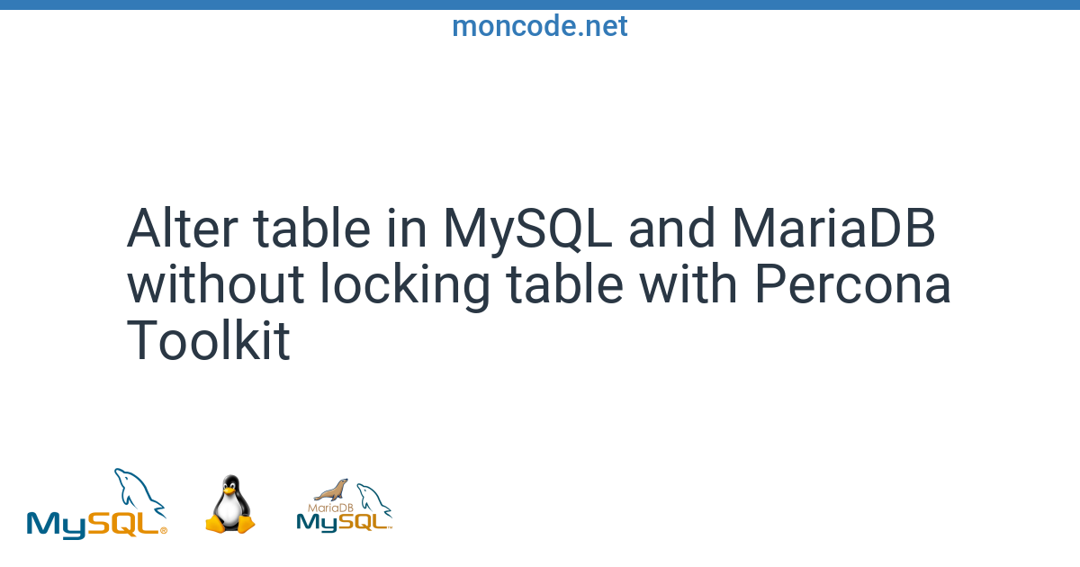 Alter Mysql Mariadb Table Without Lock With Percona Toolkit 1411