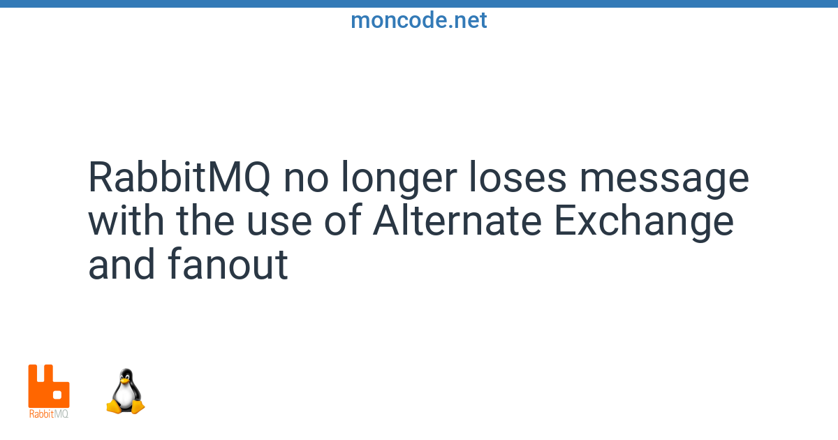 RabbitMQ stop lose message with Alternate Exchange and fanout