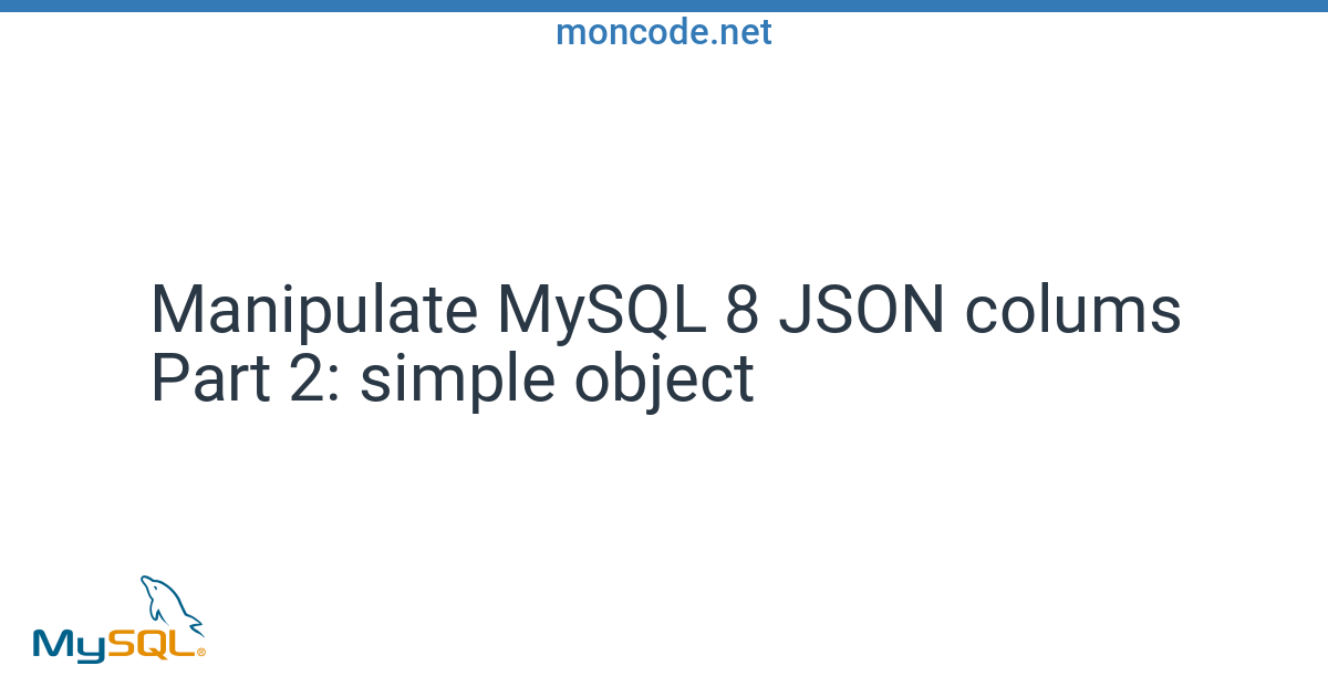 Manipulate Mysql 8 Json Data Type Colums With Simple Object